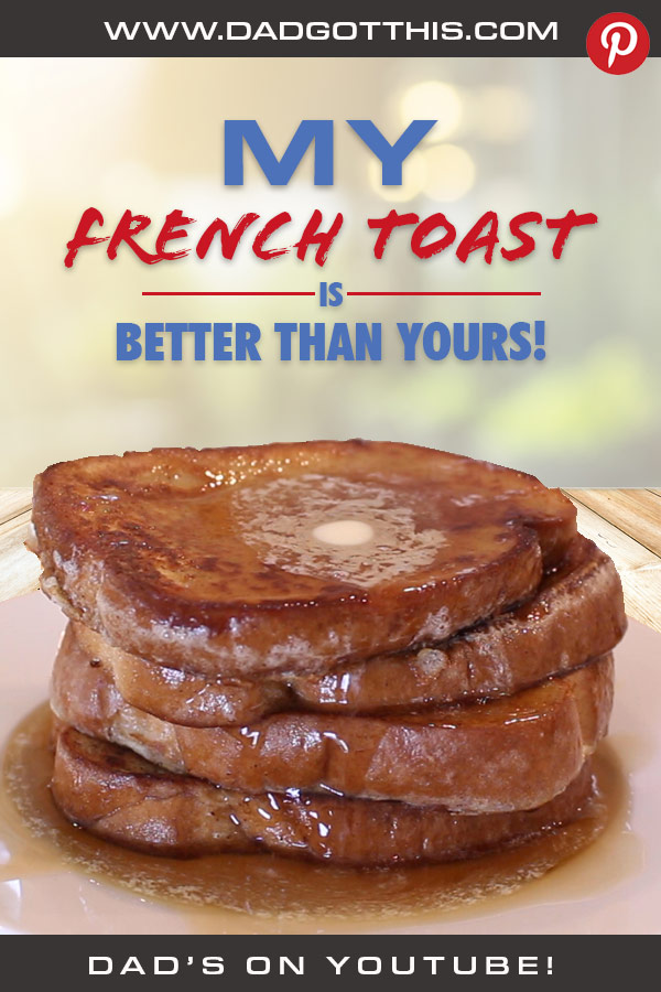 How to Make French Toast- Dad's Secret Trick Revealed! - Dad Got This